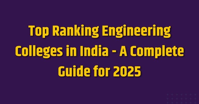 Top Ranking Engineering Colleges in India - A Complete Guide for 2025